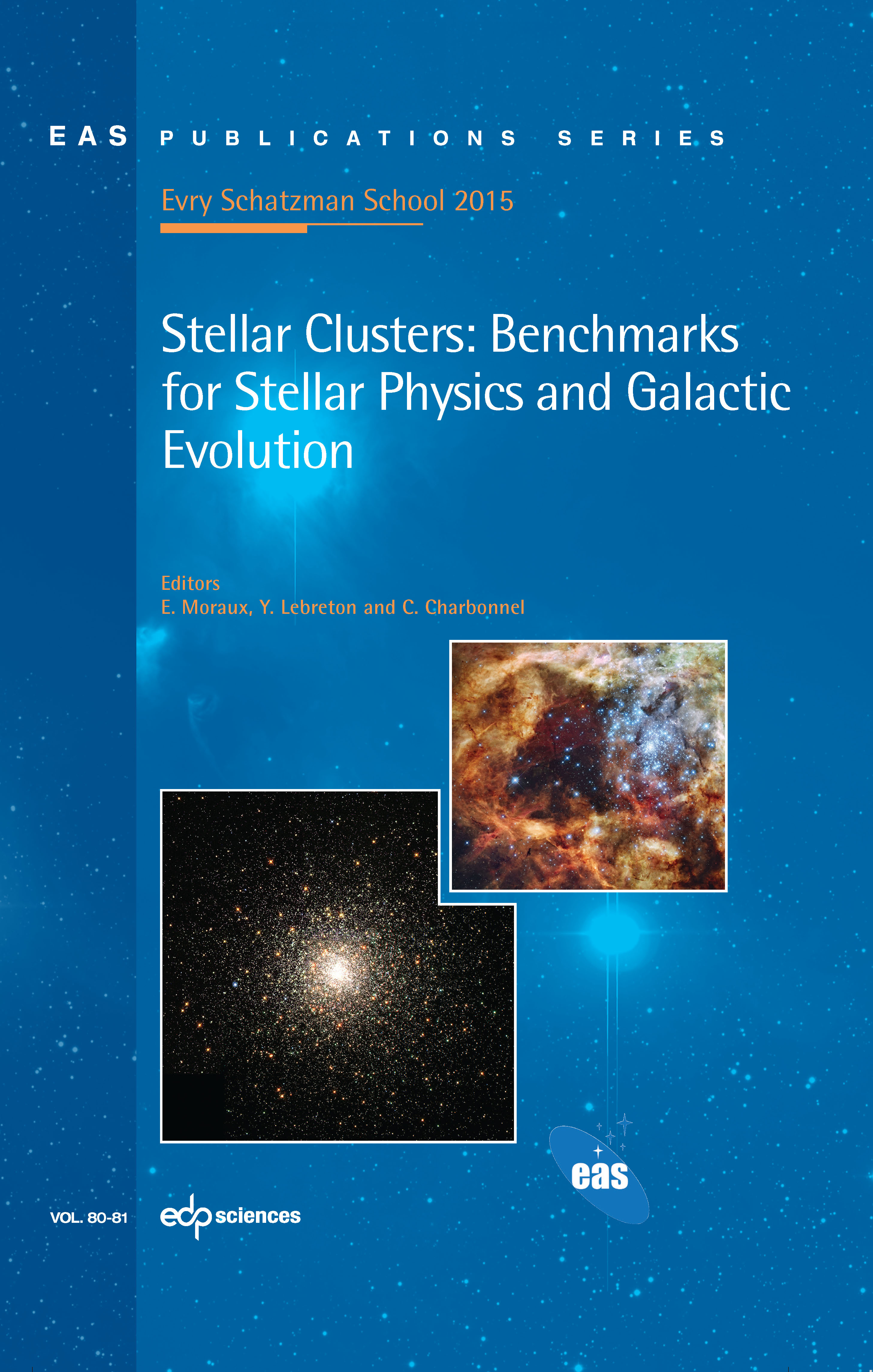 Stellar Clusters: Benchmarks for Stellar Physics and Galactic Evolution ...
