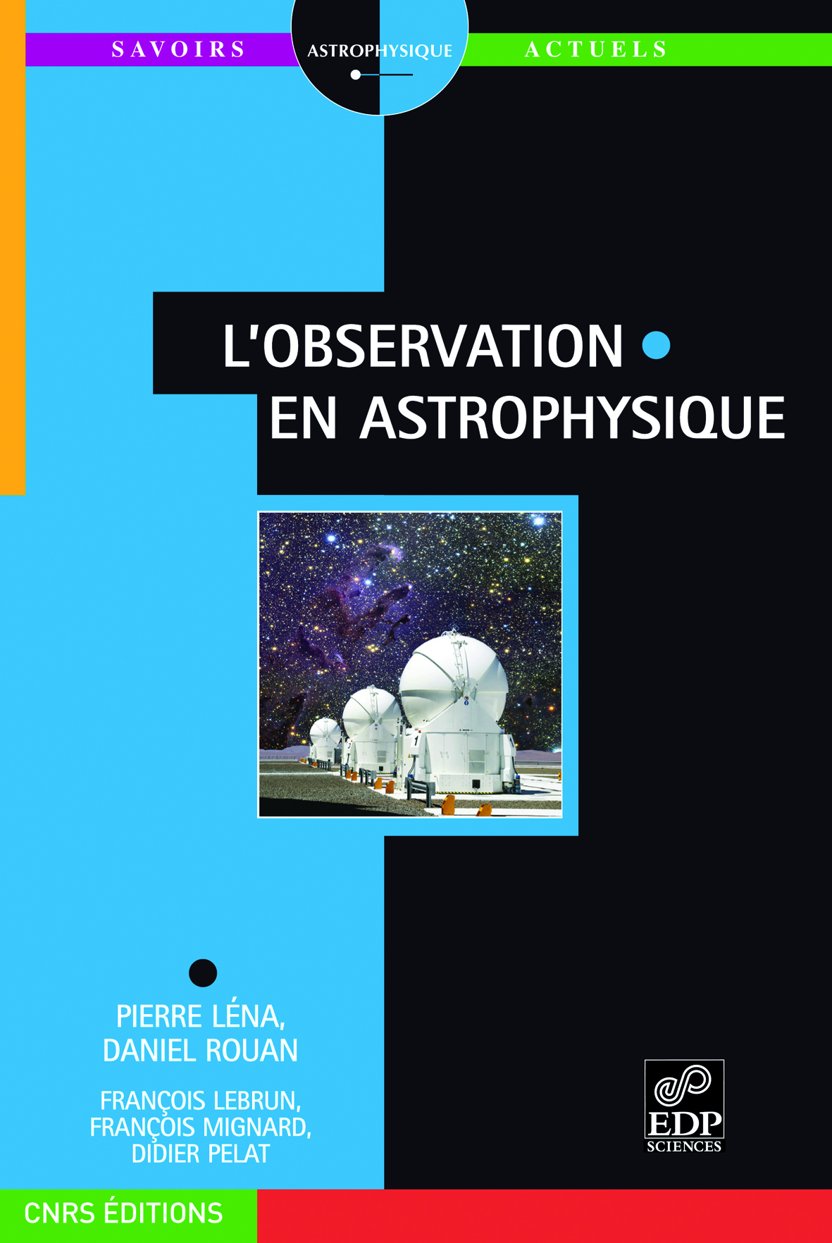 L'observation en astrophysique - - François Lebrun, Pierre Léna ...