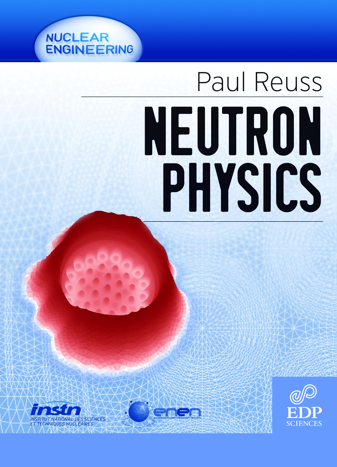 Neutron physics - - Paul Reuss (EAN13 : 9782759803248) | La boutique EDP Sciences : e-librairie ...