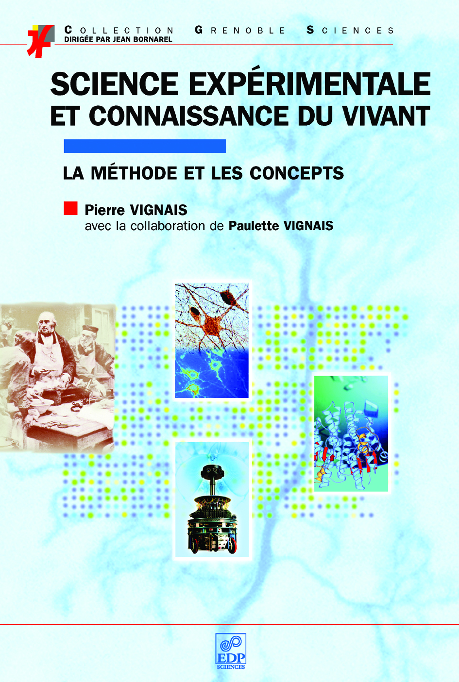 Science expérimentale et connaissance du vivant - La méthode et les ...