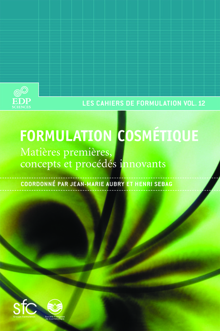 Formulation cosmétique - Matières premières, concepts et procédés ...