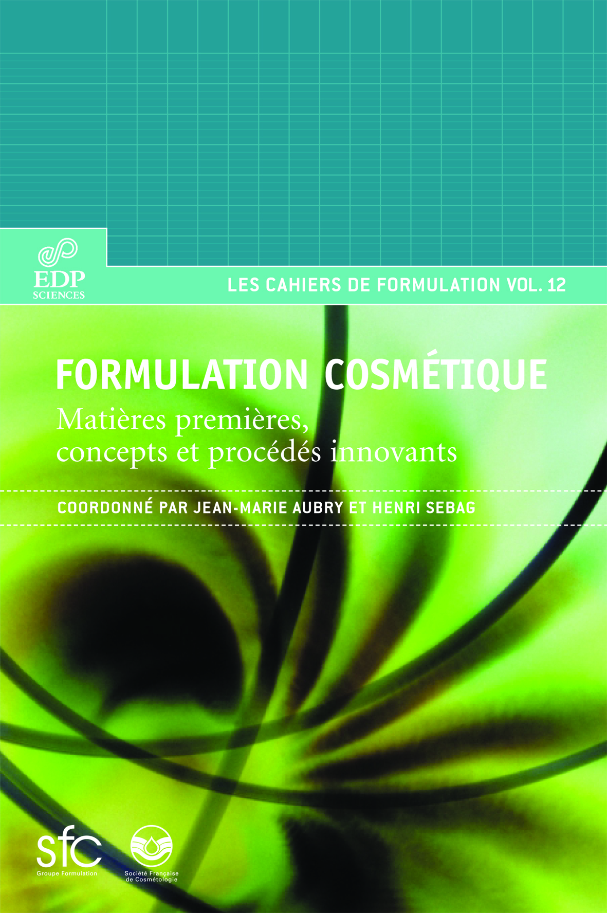 Formulation cosmétique - Matières premières, concepts et procédés ...
