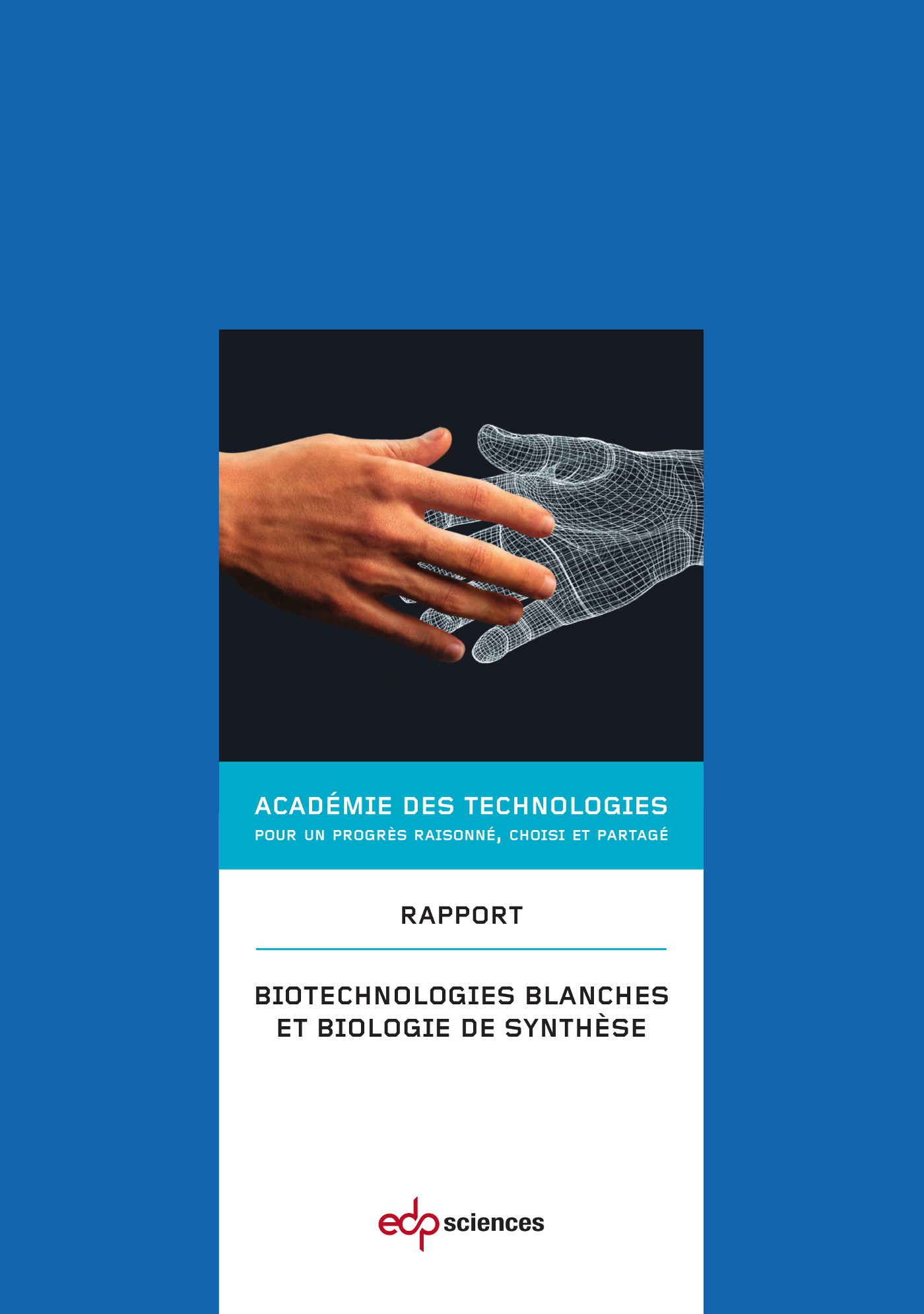 Biotechnologies blanches et biologie de synthèse - - Académie des technologies (EAN13 ...