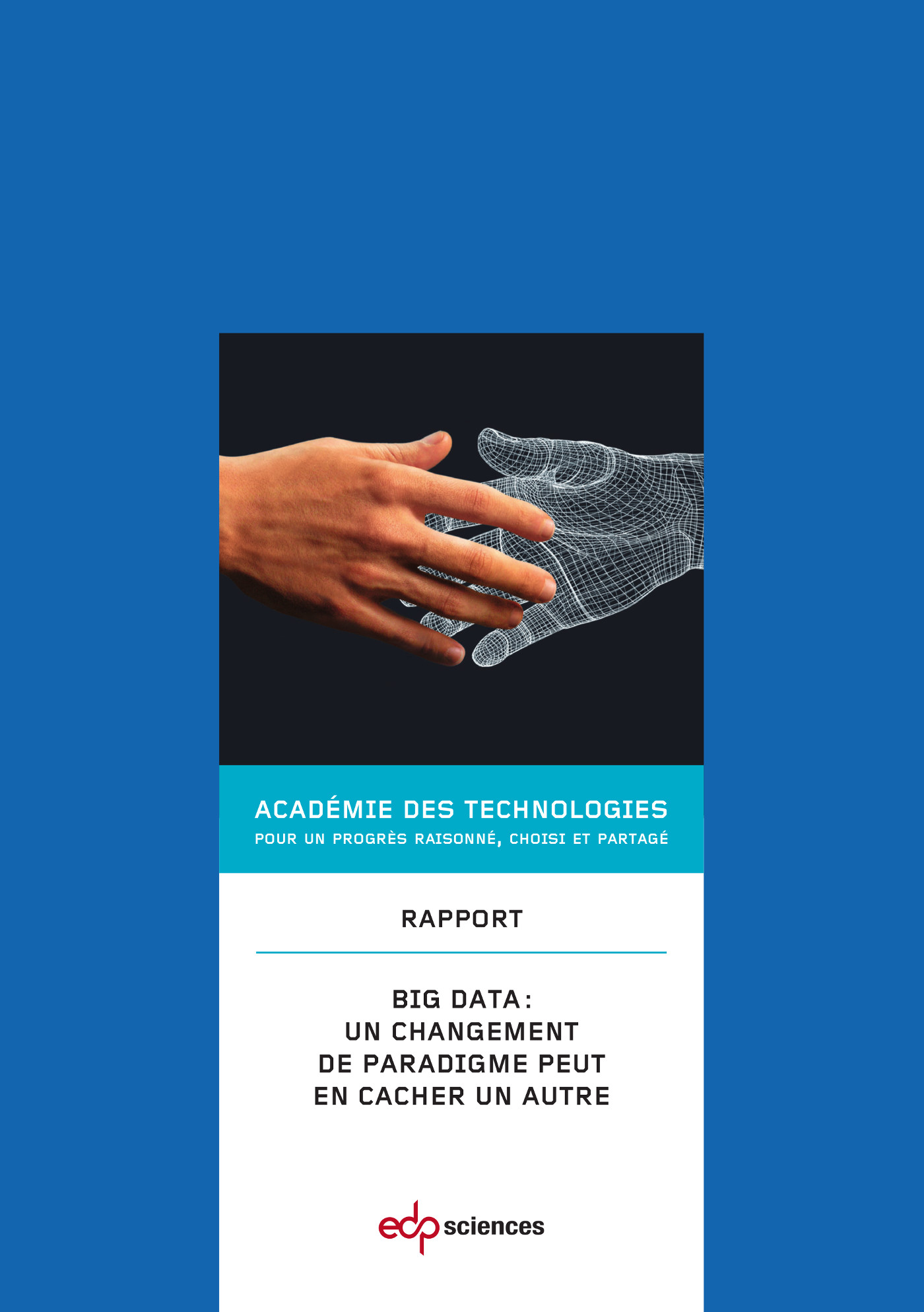 Big Data : un changement de paradigme peut en cacher un autre - - Académie des technologies ...