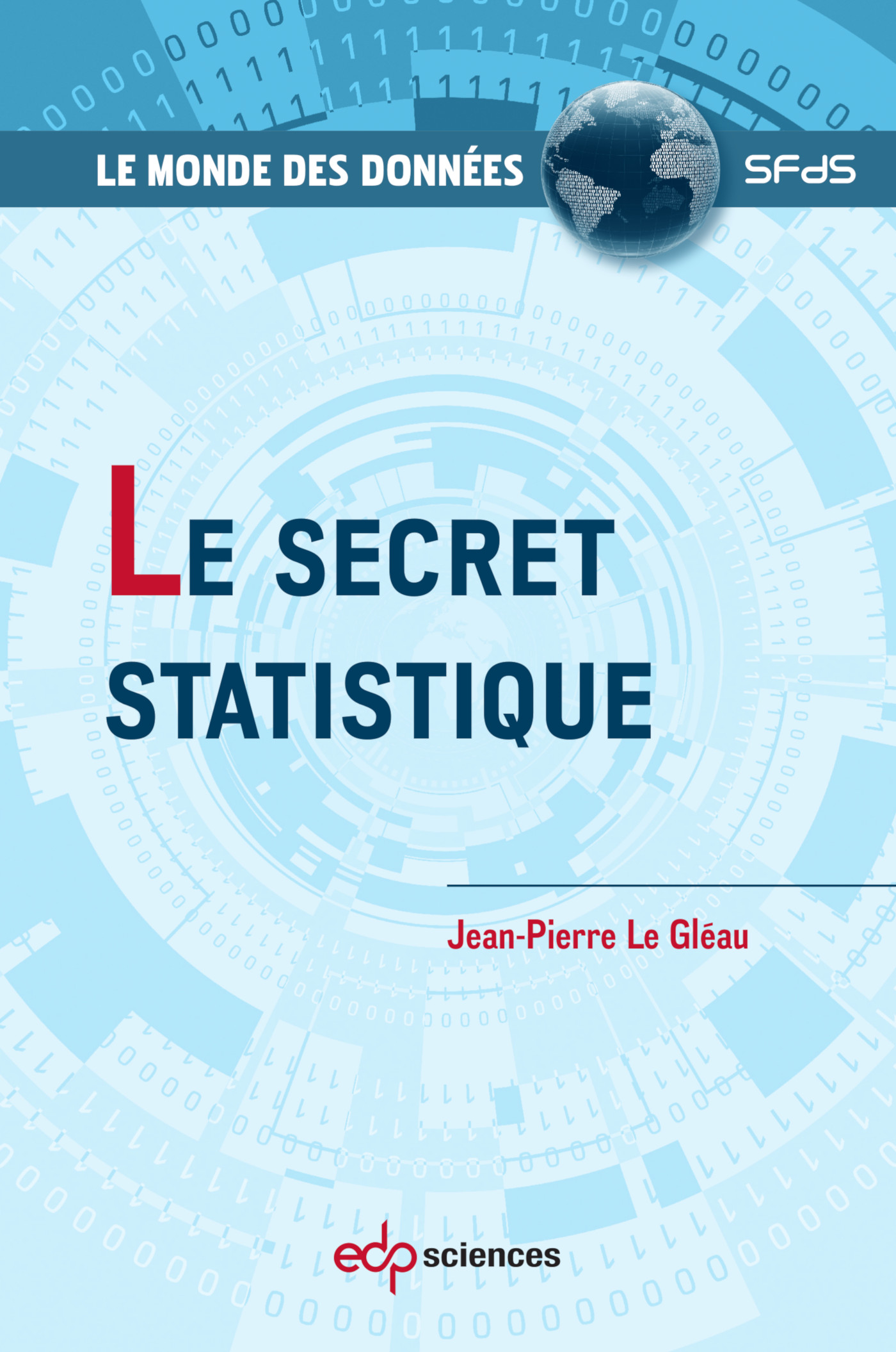 Le secret statistique - - Jean-Pierre Le Gléau (EAN13 : 9782759823420 ...