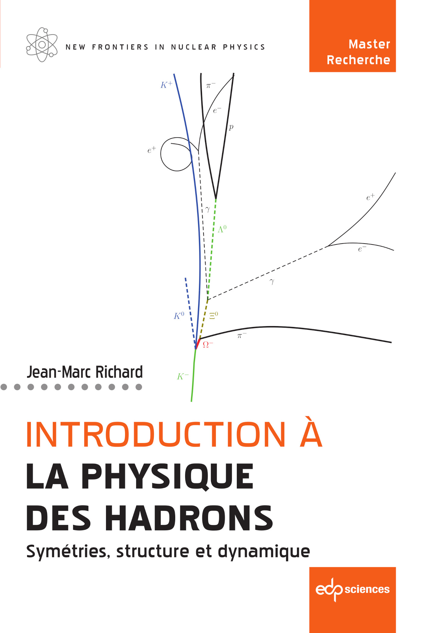 Introduction à la physique des hadrons - Symétrie, structure et ...