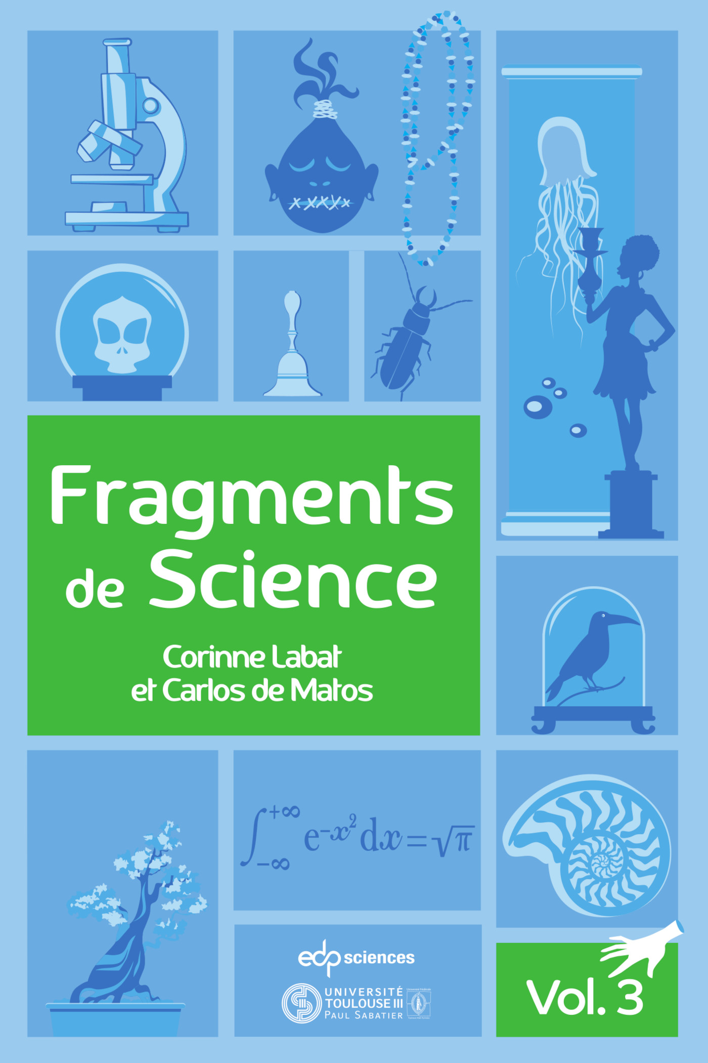 Fragments de Science - volume 3 - - Corinne Labat, Carlos De Matos (EAN13 : 9782759827145) | La ...