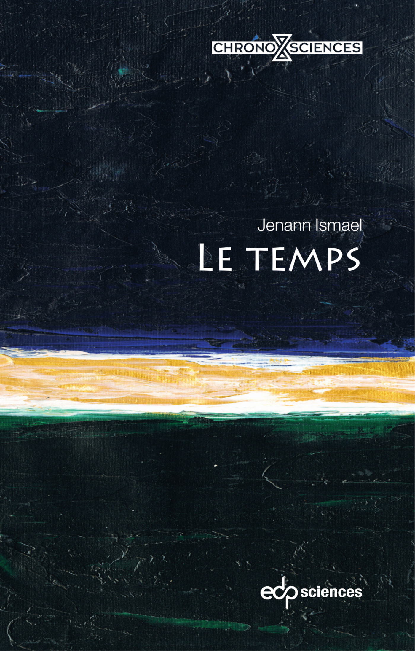 Le temps - - Jenann Ismael (EAN13 : 9782759826957) | La boutique EDP ...