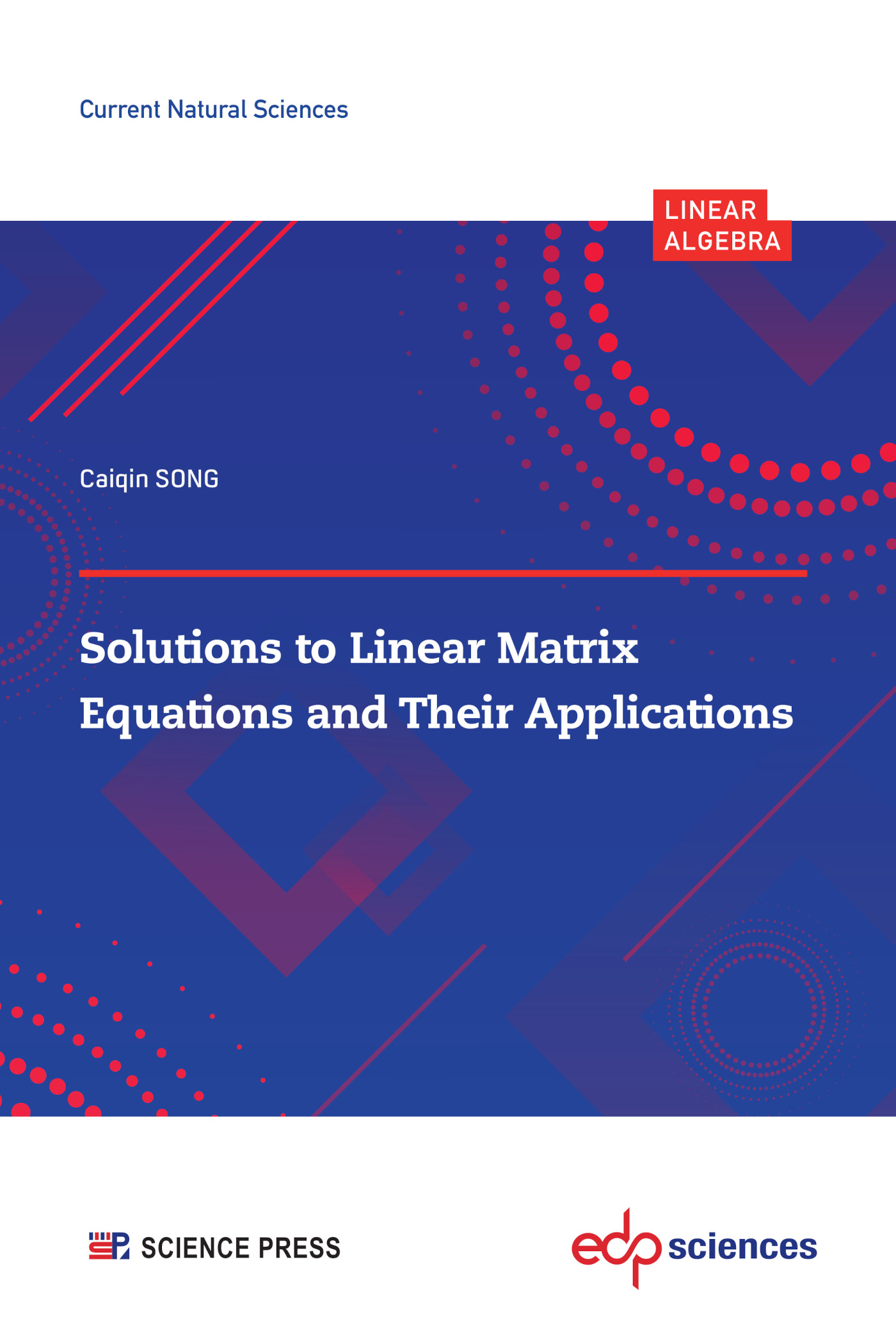Solutions to Linear Matrix Equations and Their Applications - - Caiqin SONG (EAN13 ...