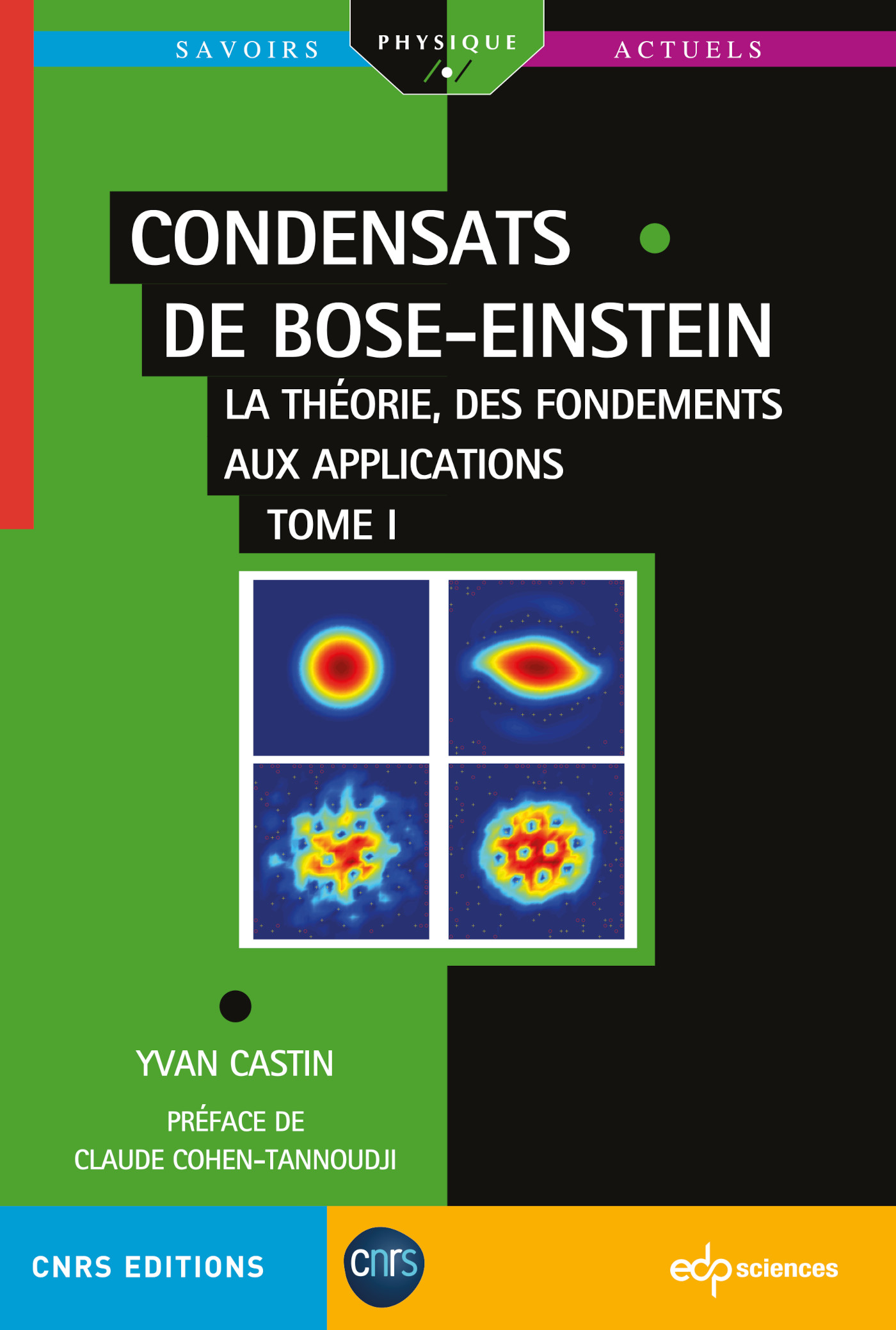 Condensats de Bose-Einstein Tome 1 - La théorie, des fondements aux applications Tome 1 - Yvan ...