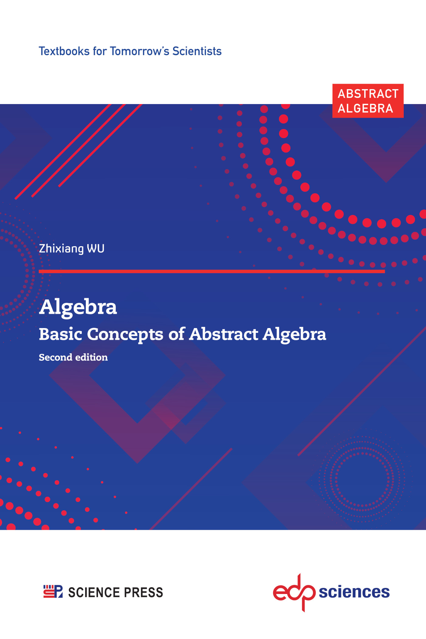 Algebra - Basic Concepts of Abstract Algebra - Zhixiang WU (EAN13 ...