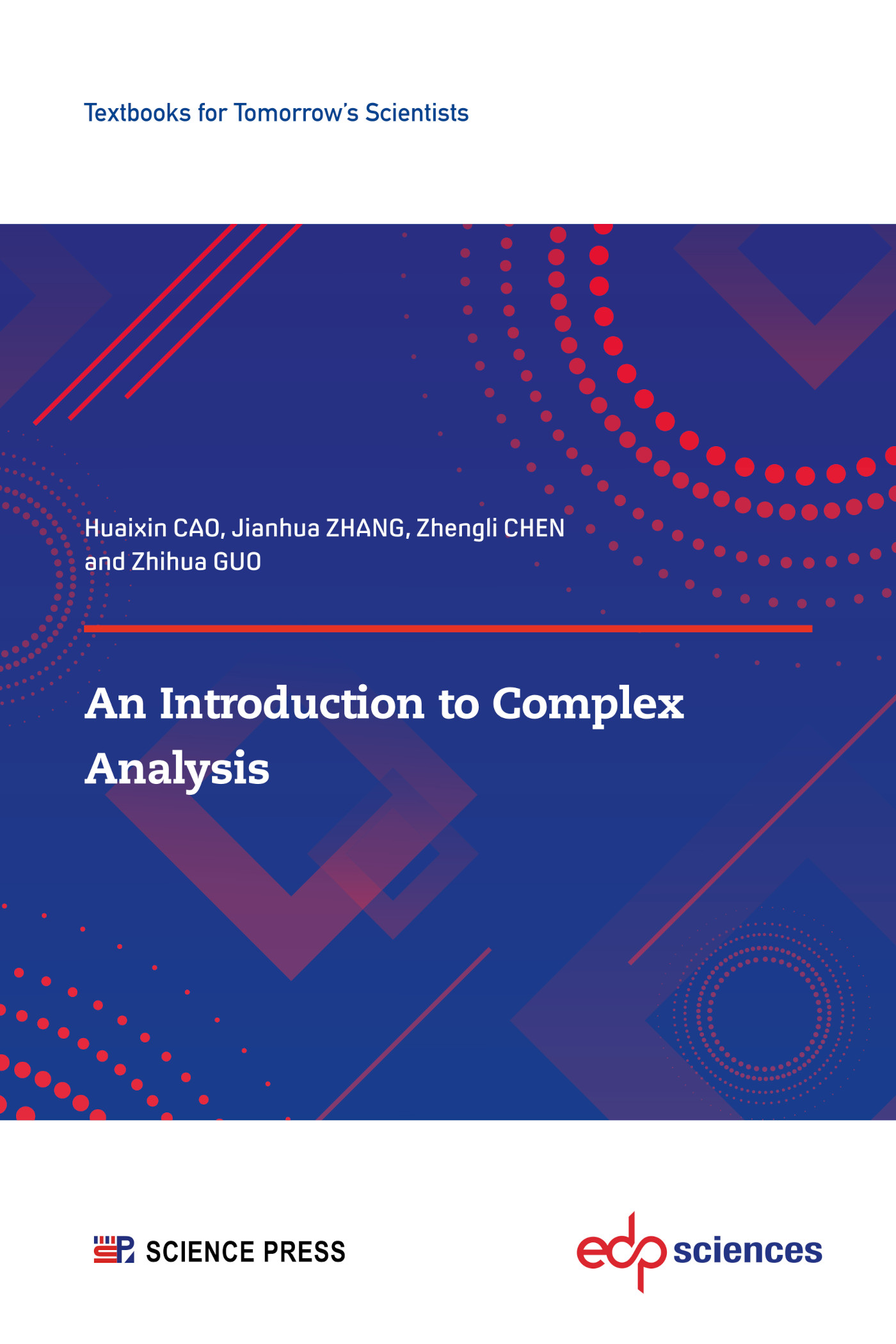 An Introduction to Complex Analysis - - Huaixin CAO, Jianhua ZHANG, Zhengli CHEN, Zhihua GUO ...